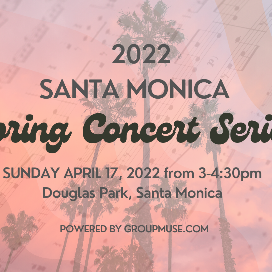 Santa Monica Spring Concert Series No. 2 - Groupmuse