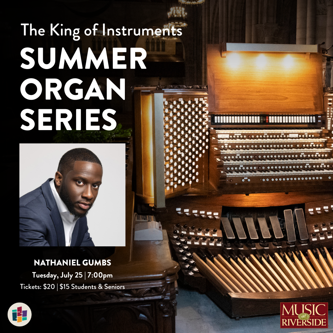 The Riverside Church's Summer Organ Series: Nathaniel Gumbs - Groupmuse