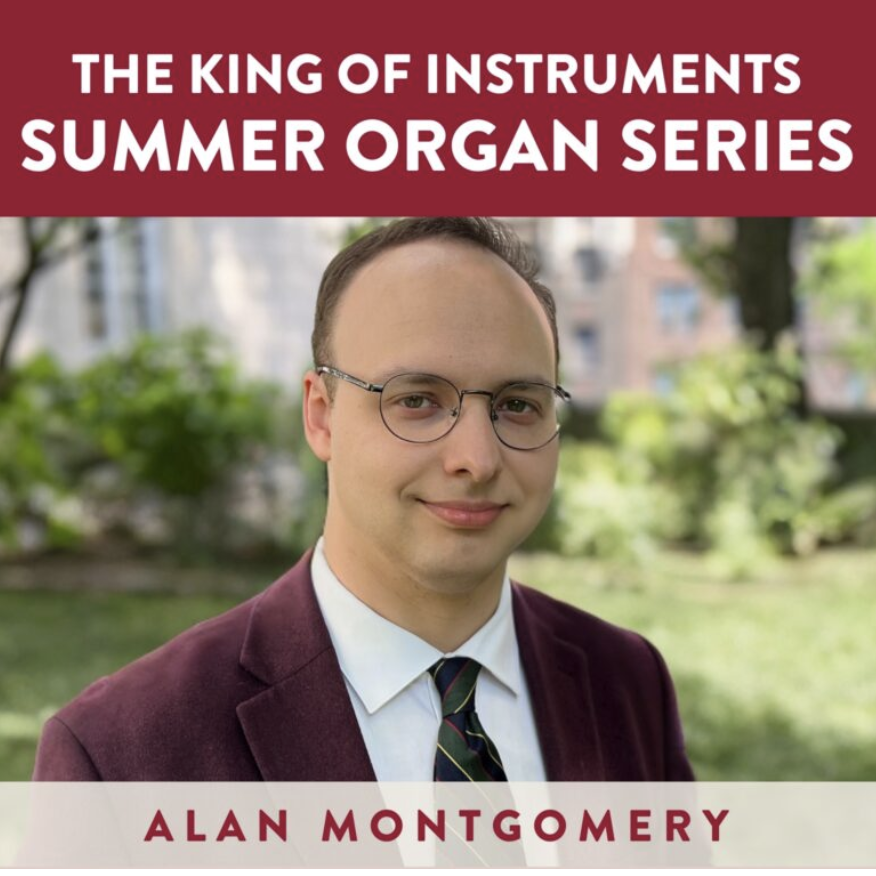 The King of Instruments Summer Organ Series | Alan Montgomery - Groupmuse